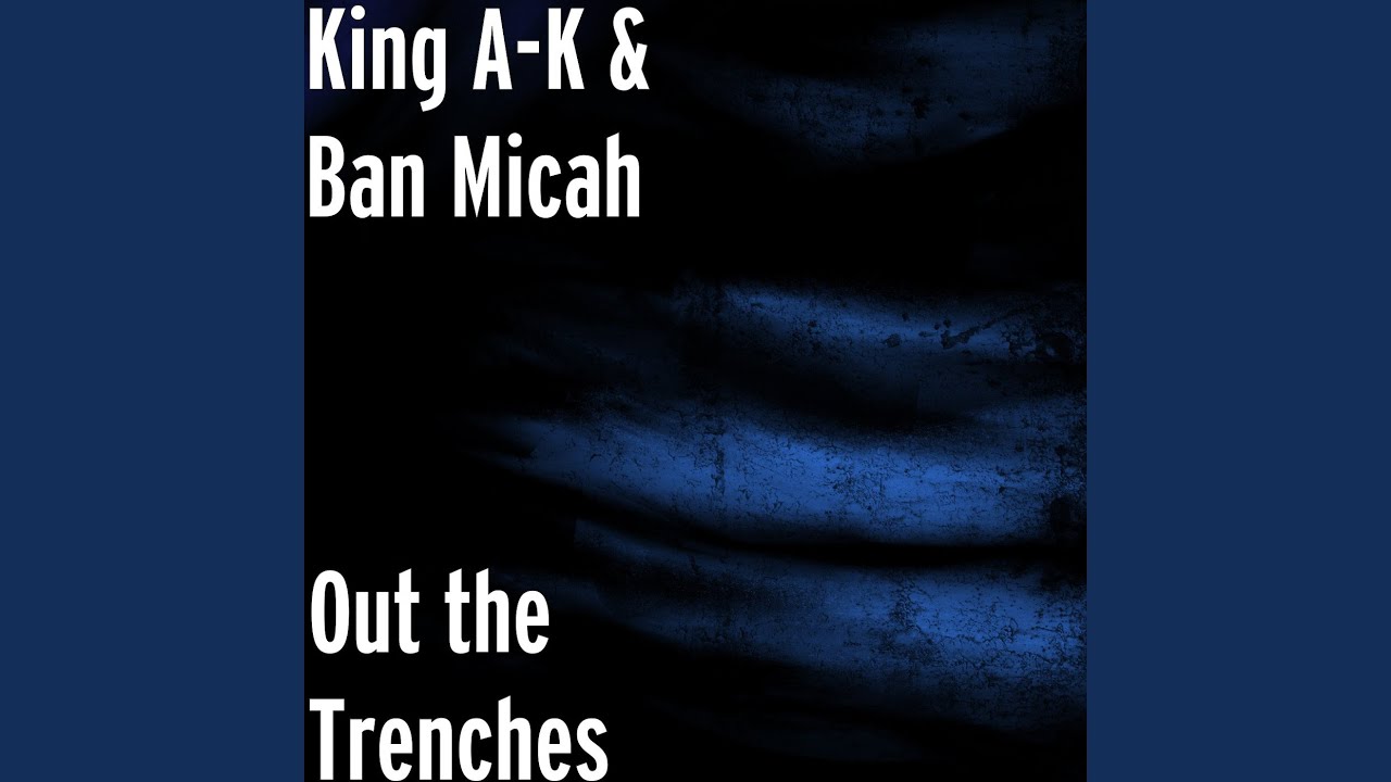 Out the Trenches - YouTube