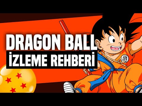Dragon Ball İzleme Rehberi | Nereden Başlamalıyım? (2025 GÜNCEL)