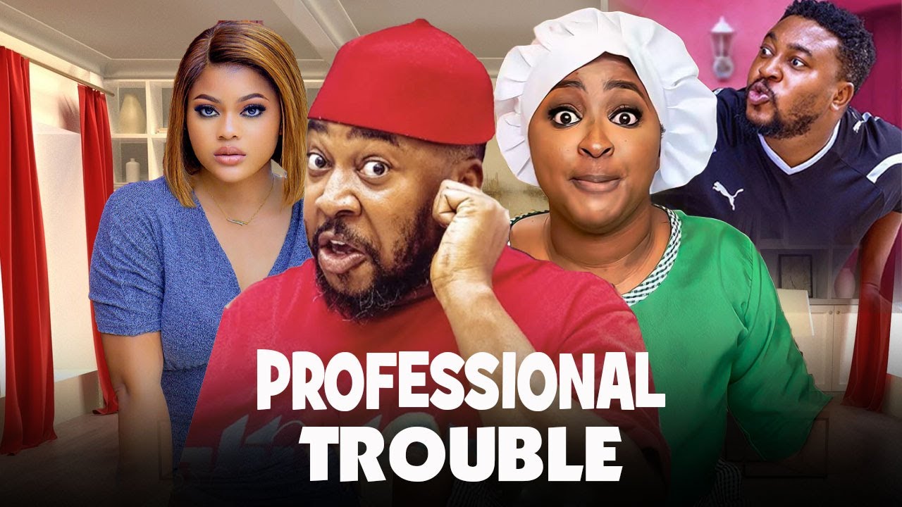 PROFESSIONAL TROUBLE - Nosa Baba Rex, Etinosa Idemudia, Emmanuella ...
