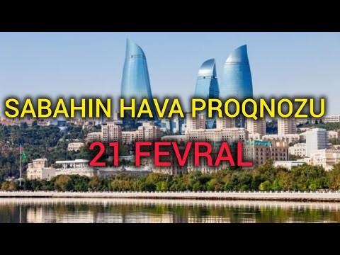 SABAHIN HAVA PROQNOZU, 21 fevral 2026 - Hava haqqında