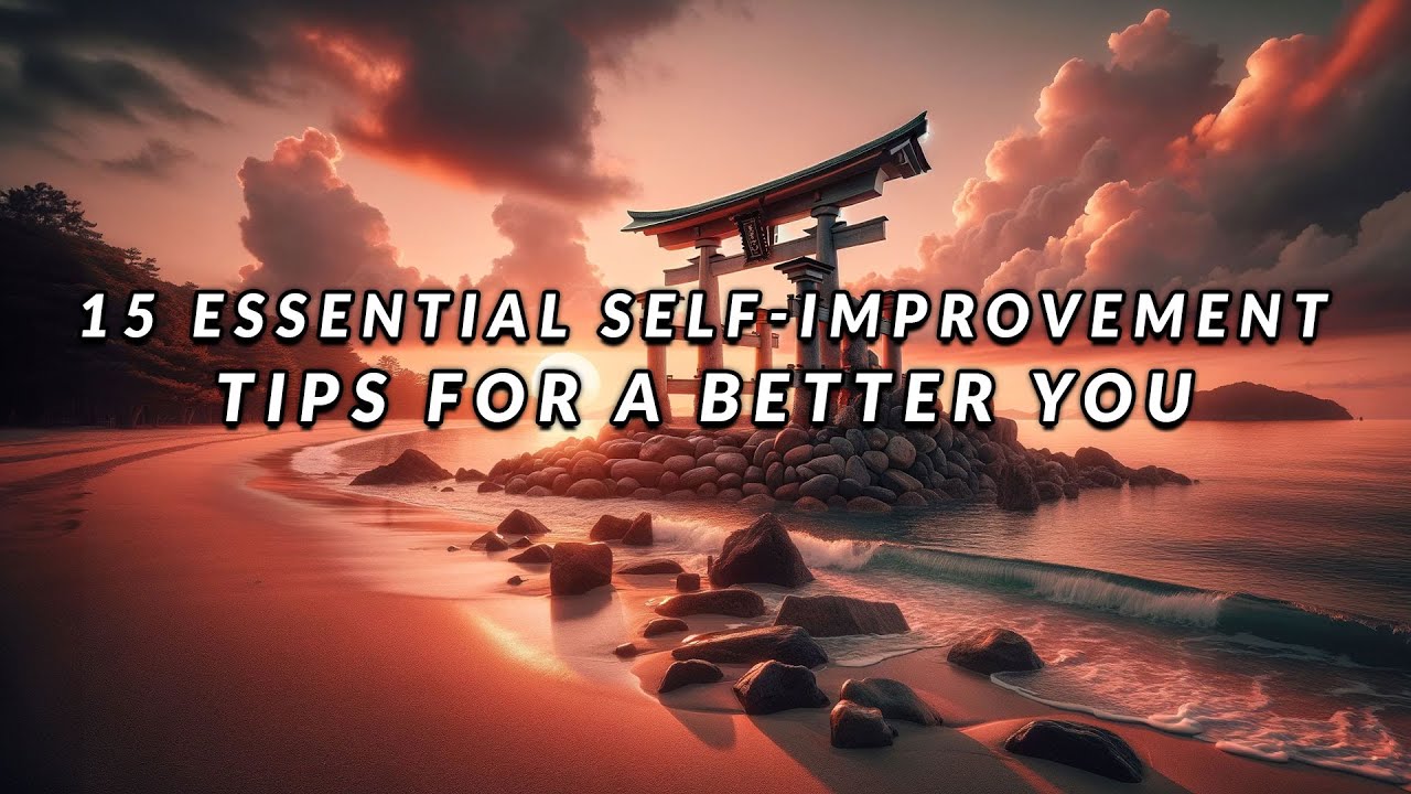 15 Essential Self-Improvement Tips for a Better You - YouTube