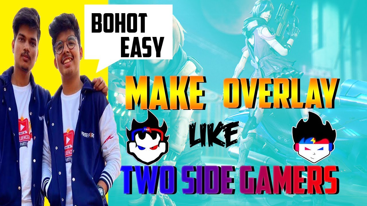 How to make a overlay like TWO SIDE GAMERS - YouTube