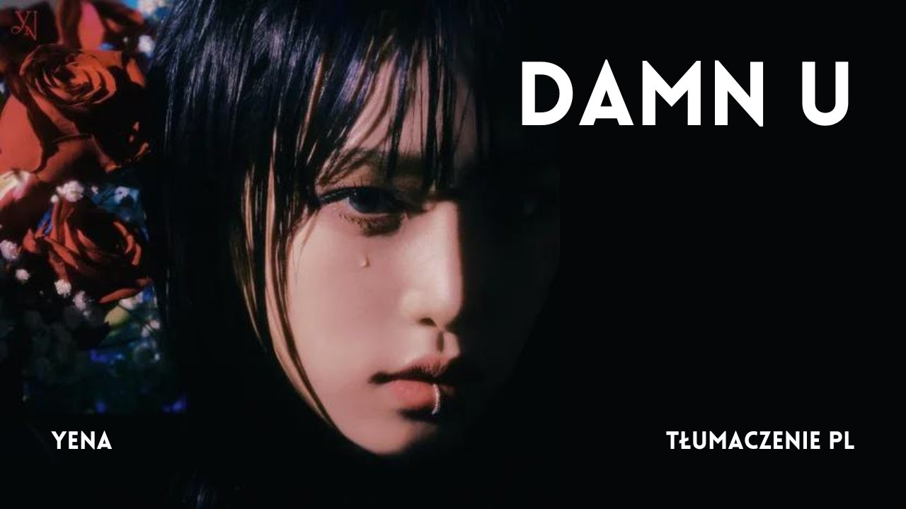 YENA - Damn U (TŁUMACZENIE PL) - YouTube