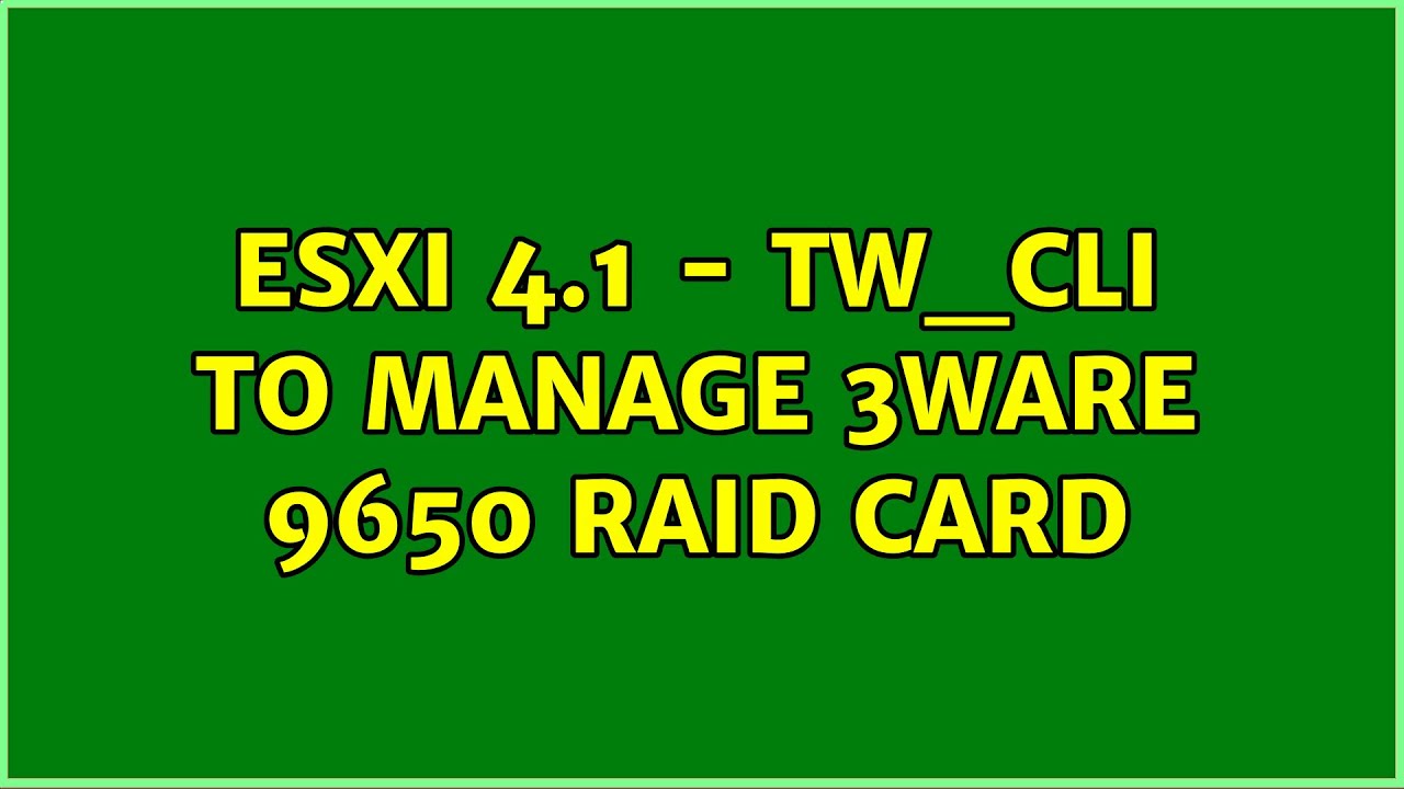 ESXI 4.1 - tw_cli to manage 3ware 9650 raid card - YouTube