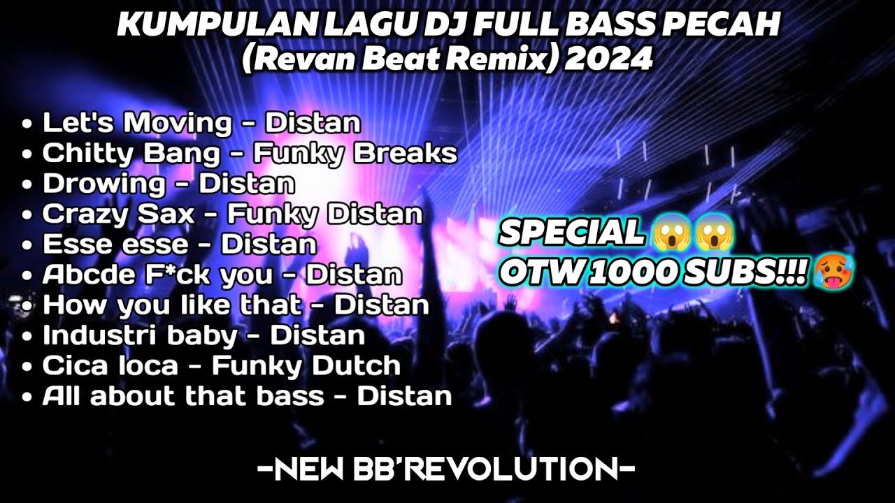 KUMPULAN DJ FULL BASS TERBARU 2024 DISTAN FUNKY BREAKS [Revan Beat ...