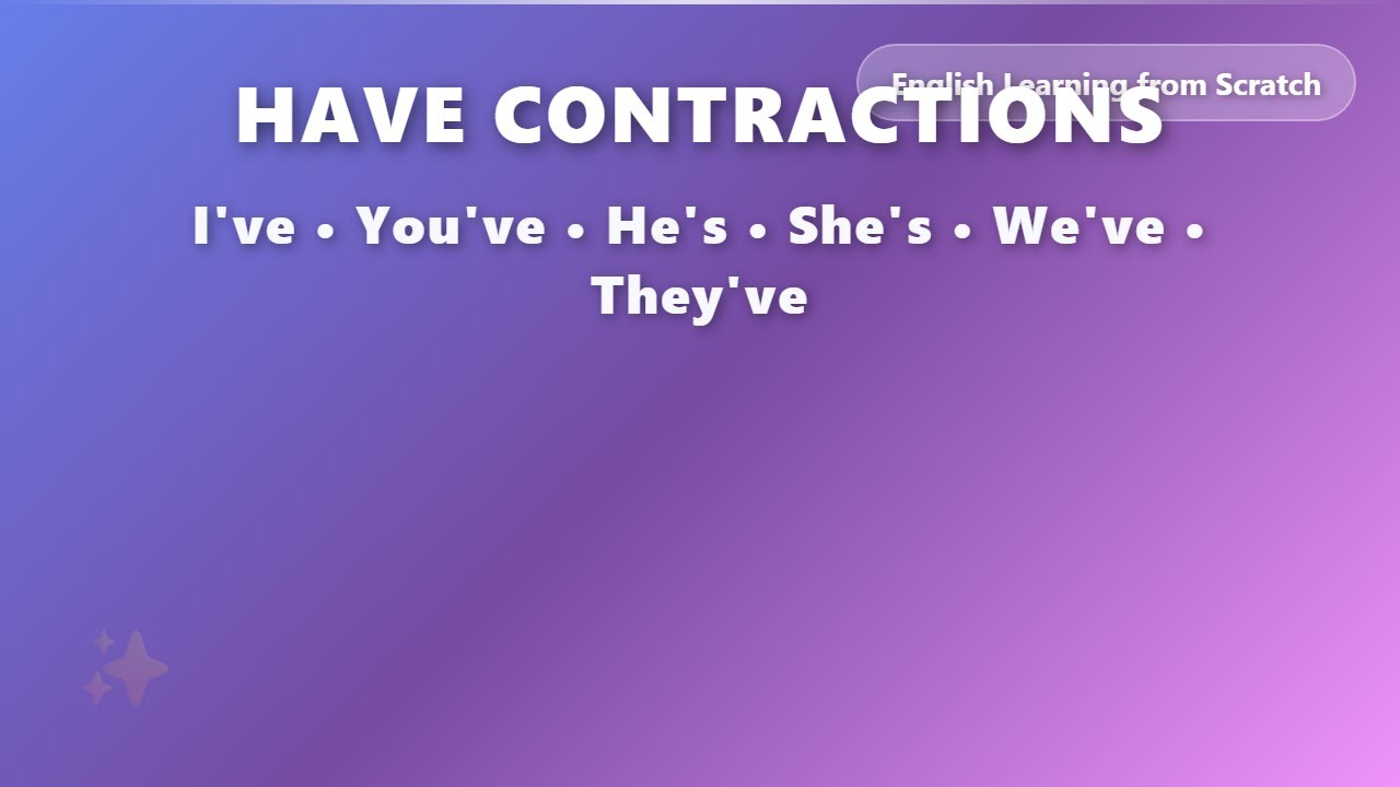 Have Contractions: I've, You've, He's, She's, We've, They've - YouTube