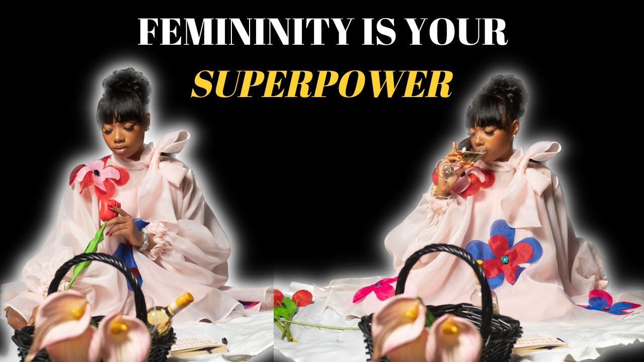 Discover the Power of Femininity and Start Using It ! - YouTube