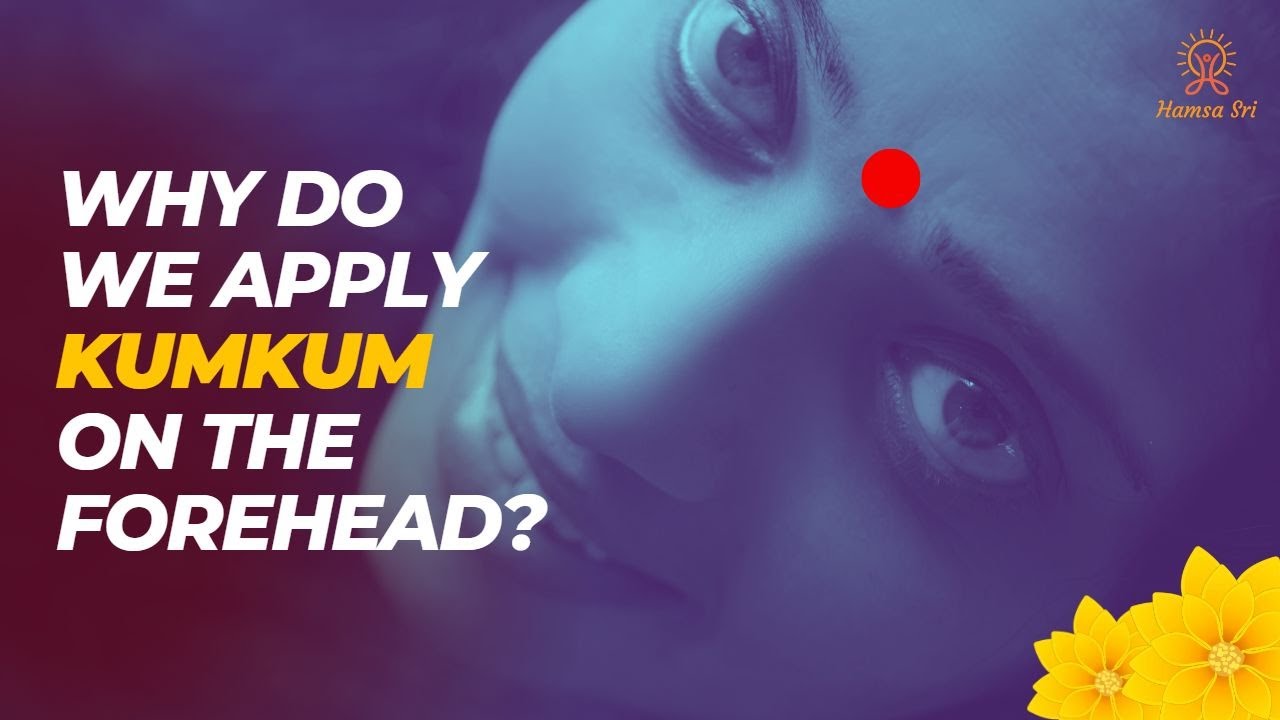 Why do we apply Kumkum on the forehead Hamsa Sri 1080x1920 - YouTube