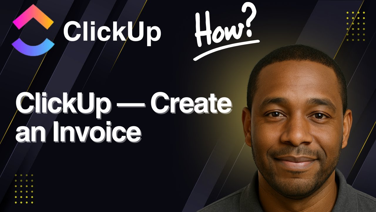 ClickUp — Create an Invoice (2025 Tutorial) - YouTube