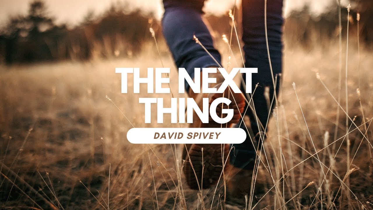 The Next Thing - David Spivey - YouTube