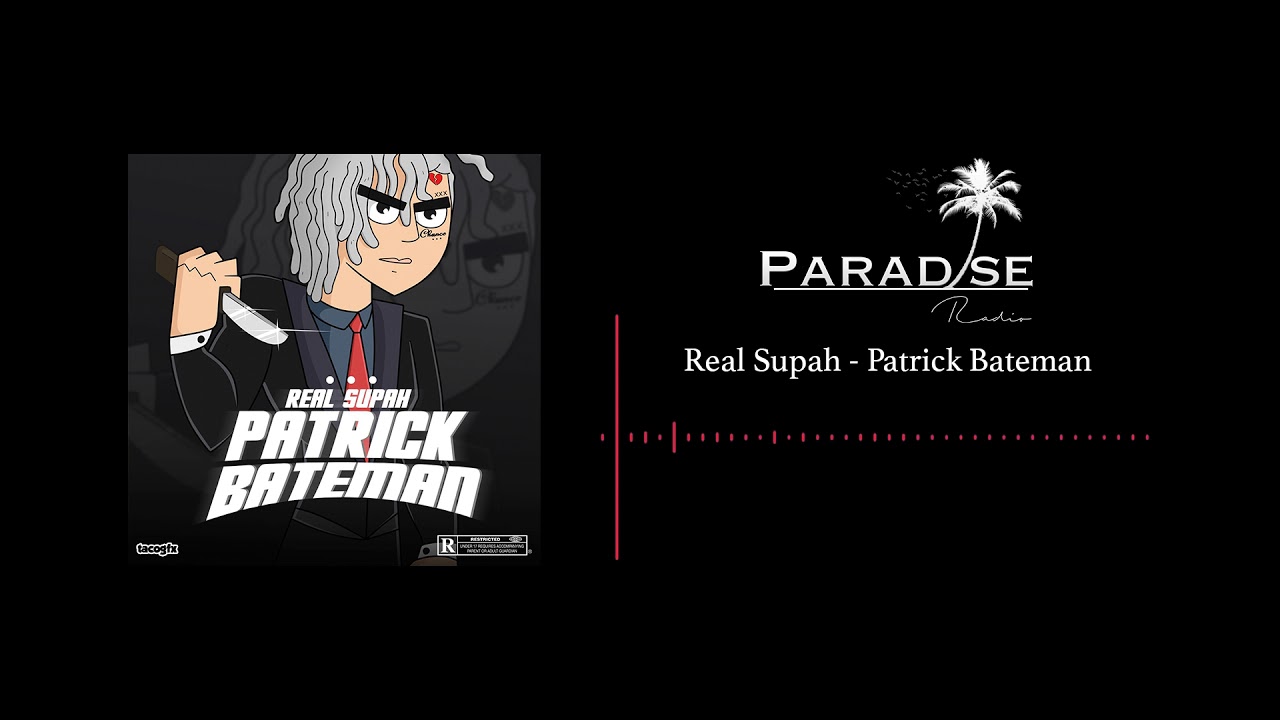 Real Supah - Patrick Bateman prod by eskry - YouTube