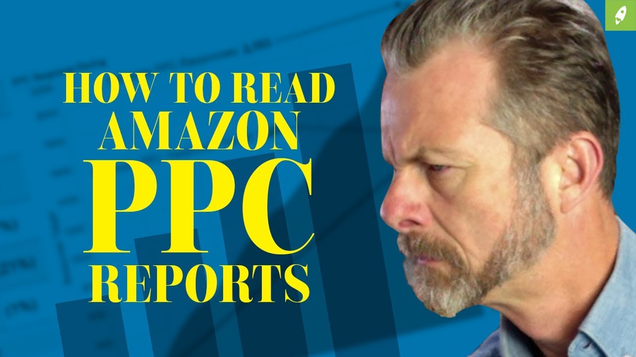 HOW TO READ AMAZON PPC REPORTS - YouTube