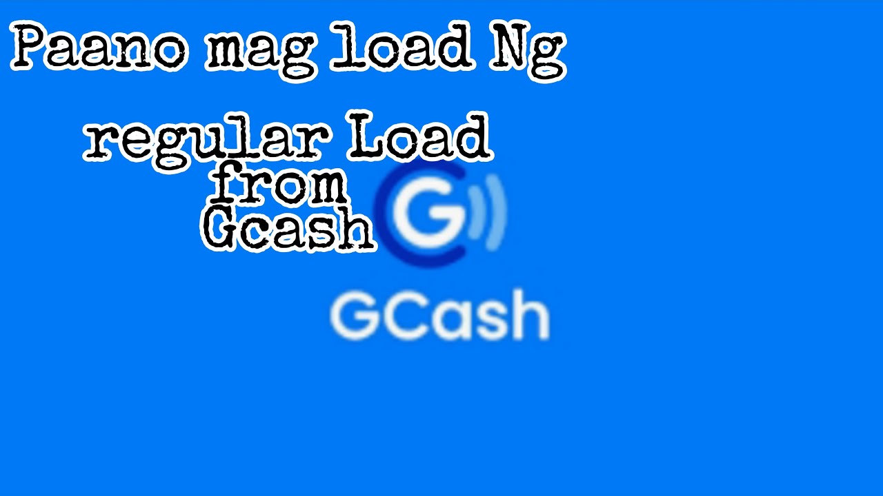 Paano mag Load Ng Regular Load Using Gcash - YouTube
