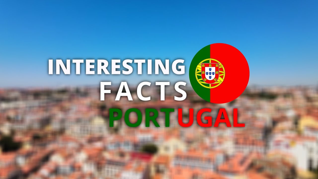 Interesting Facts: Portugal 🇵🇹 - YouTube