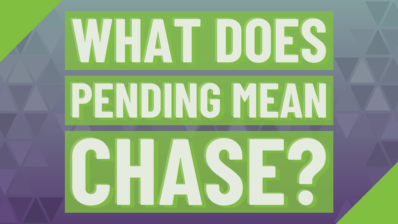 What Does Pending Mean Chase YouTube what-does-pending-mean-chase-youtube