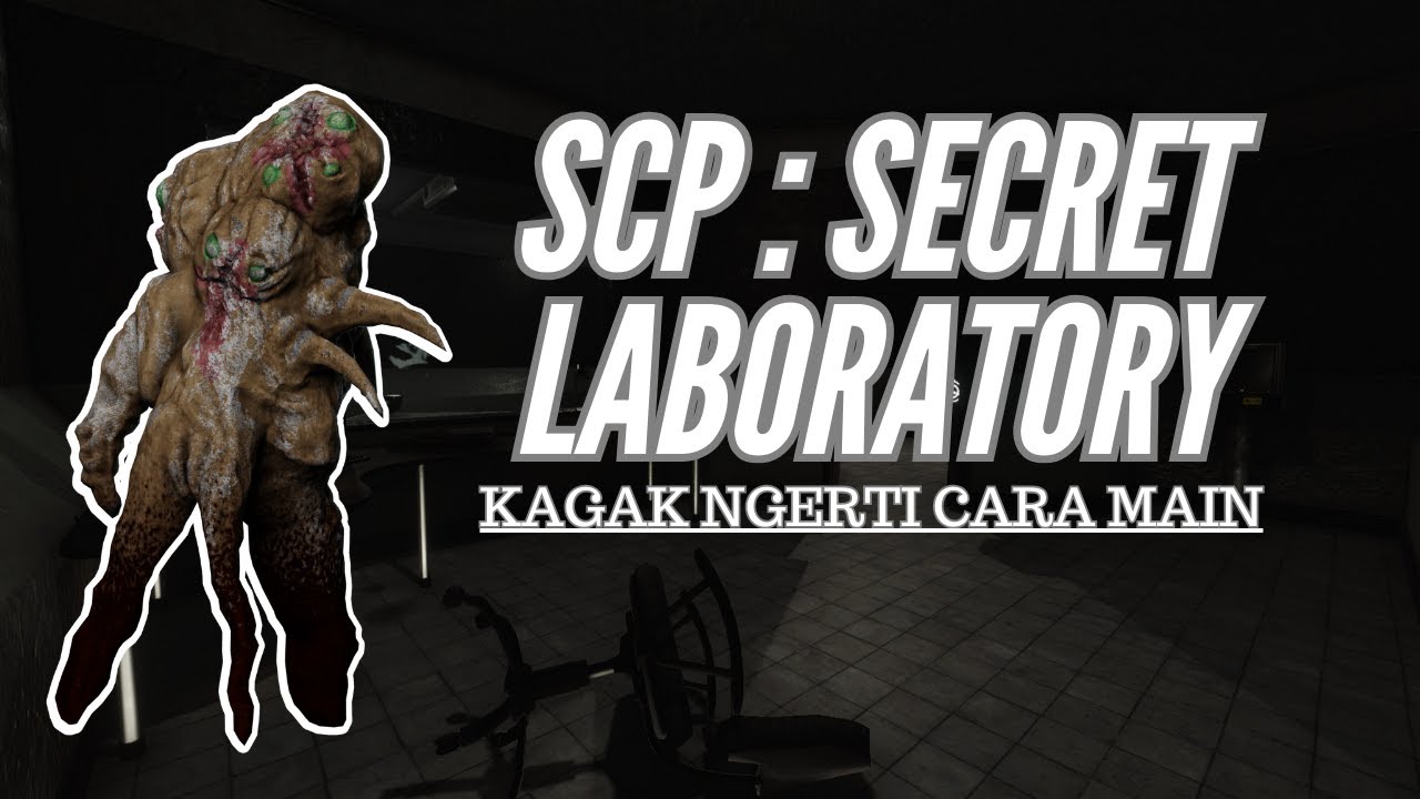 KAGA NGERTI CARA MAIN//SCP:SECRET LABORATORY - YouTube