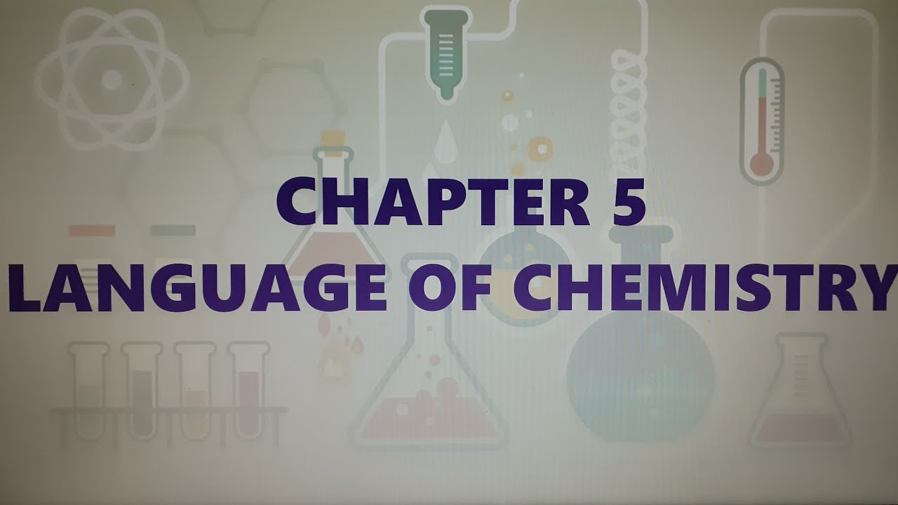 CHAPTER 5 PART 3 (I) - LANGUAGE OF CHEMISTRY - YouTube