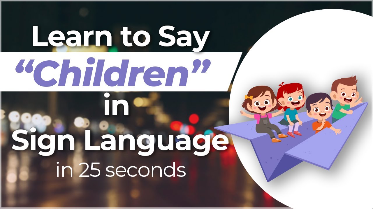 How to Sign "Children" in Sign Language? Watch Travel to Ghana Sign ...