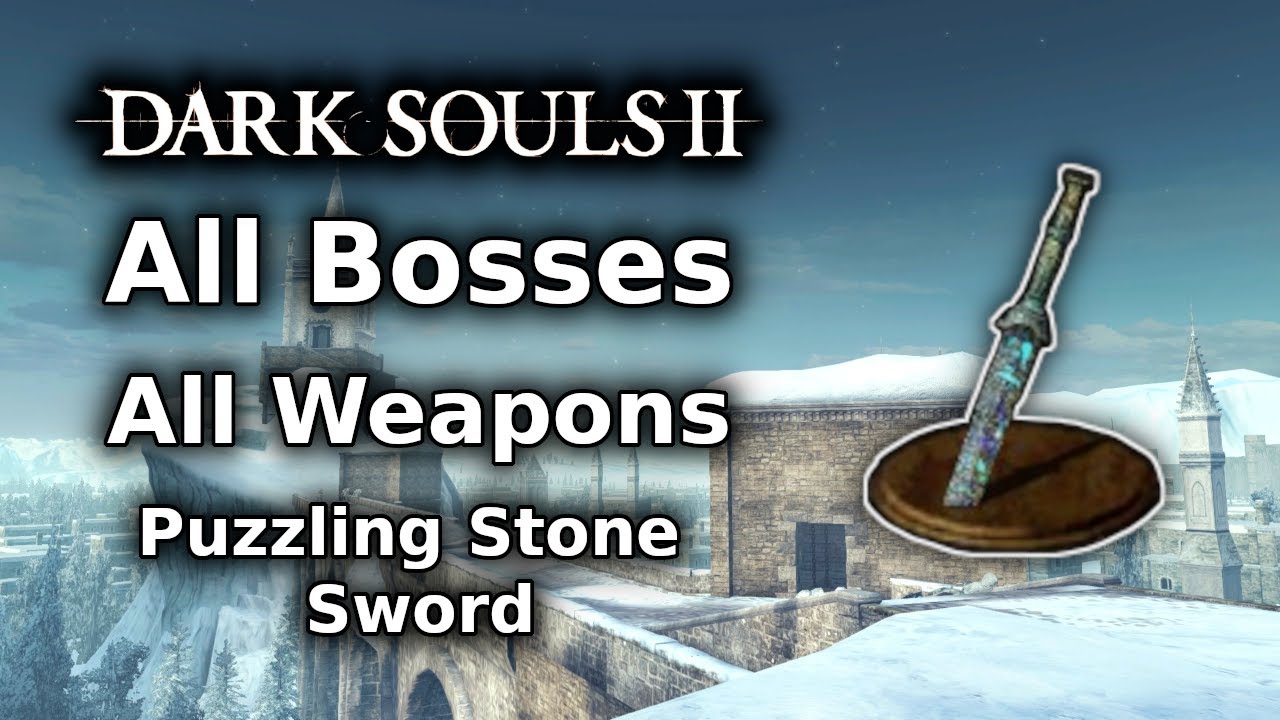 Dark Souls 2 Puzzling Stone Sword Playthrough || All Bosses All Weapons ...