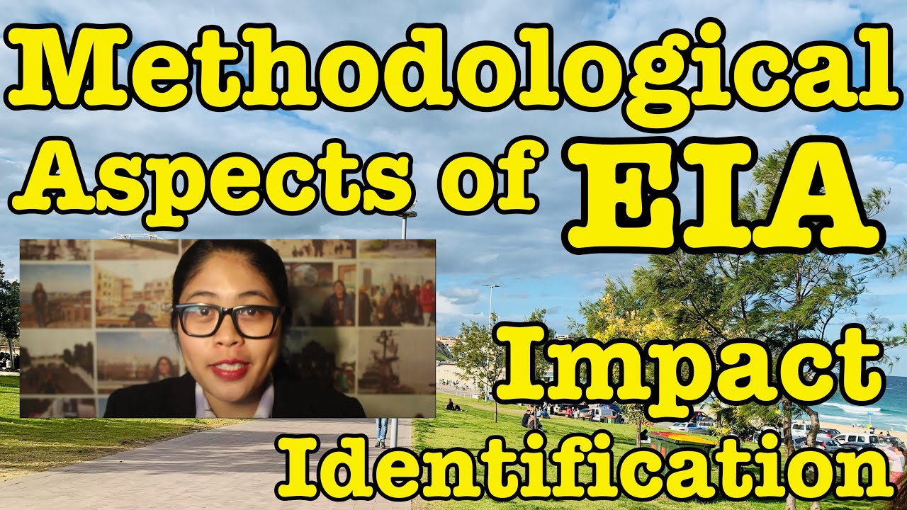 EIA Lecture 4 (Part 2/3) | Impact Identification | Methodological ...