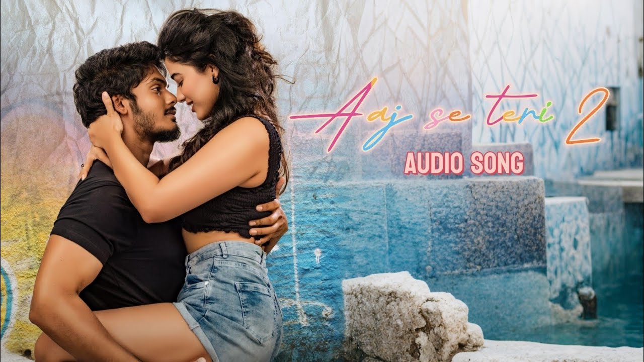Aaj se teri 2 : ( full audio song ) #audio #song - YouTube