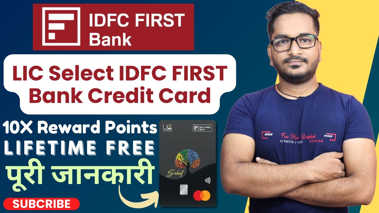 LIC Select IDFC FIRST Bank Credit Card Features, Benefits, Eligibility ...