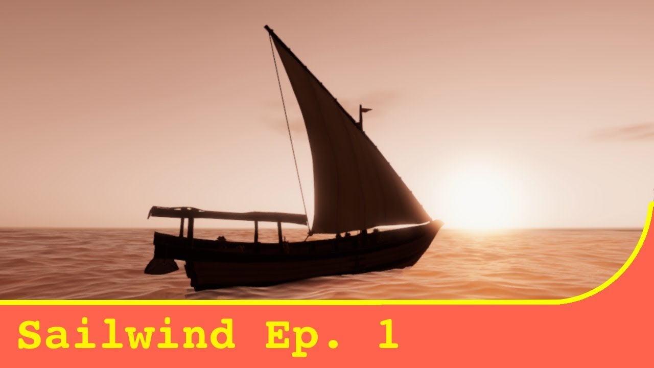 Sailwind Ep. 1 | First time playing - YouTube