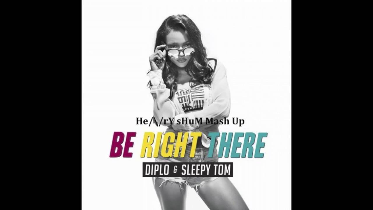 Diplo & Sleepy Tom - Be Right There (EDX vs Henry Shum Mash Up) - YouTube