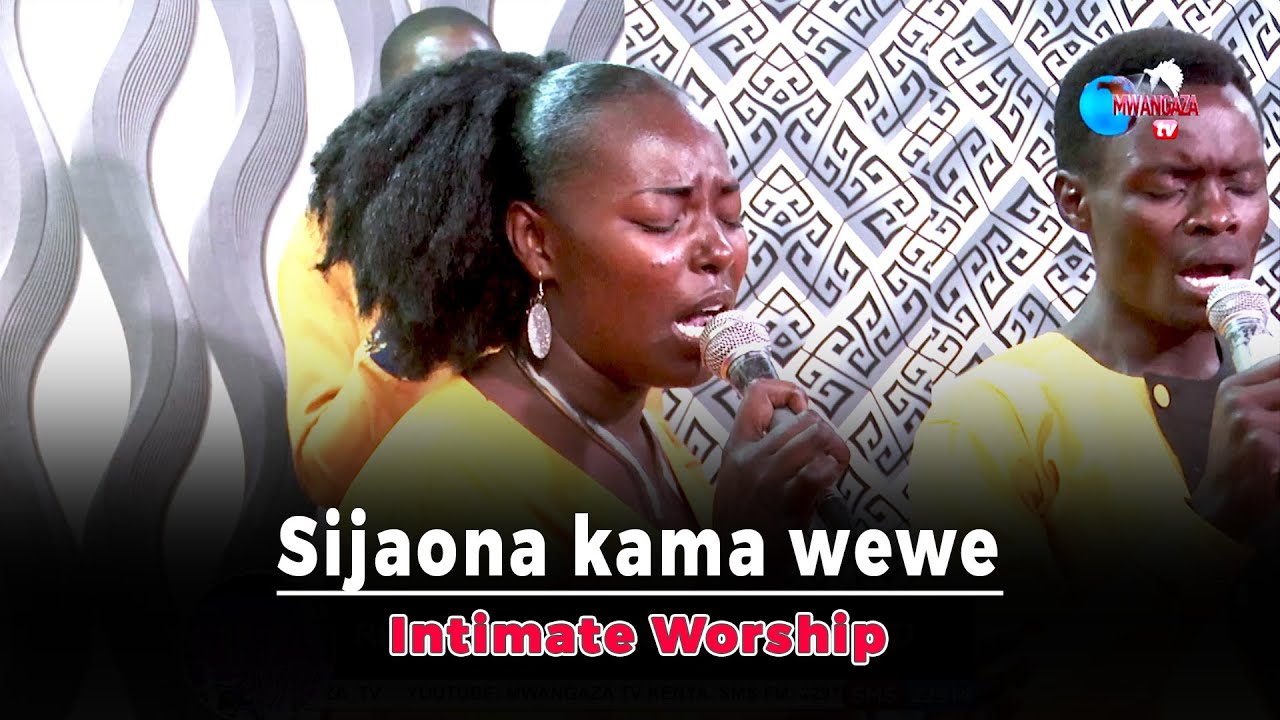 INTIMATE WORSHIP🙏🏼 Sijaona kama wewe | Nani kama wewe - YouTube