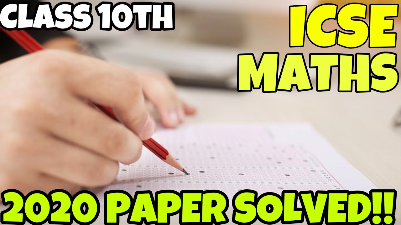ICSE MATHS BOARD EXAM 2020 CLASS 10TH SOLUTIONS/SOLVED/ANSWER KEY - YouTube