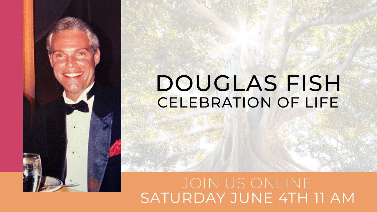 Douglas Fish - Celebration of Life - YouTube