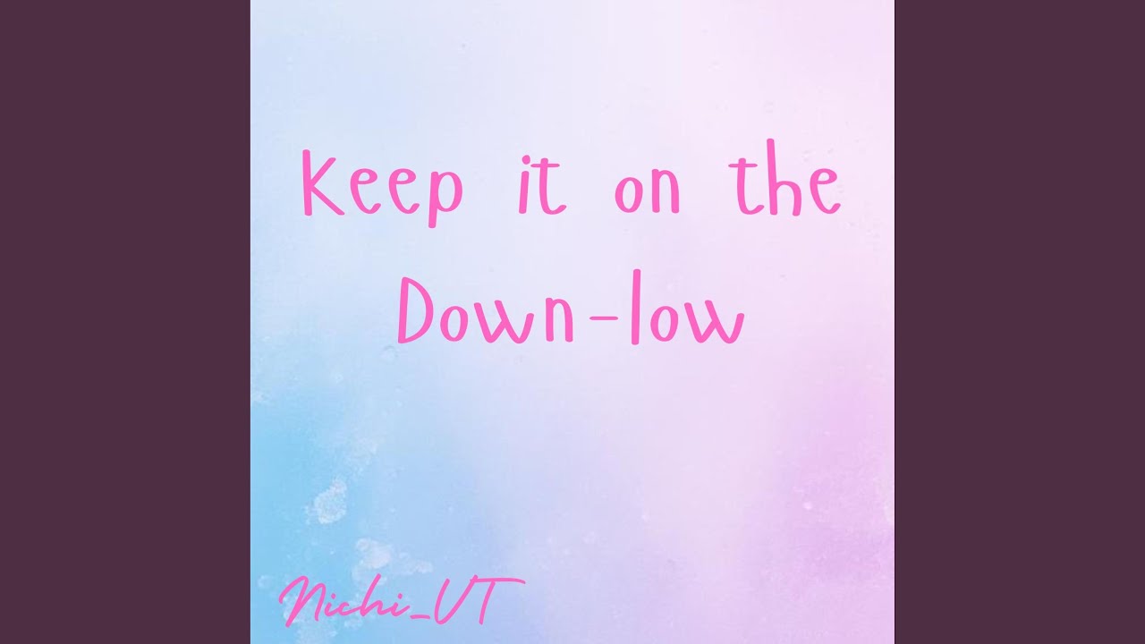 Keep it on the Down-low - YouTube