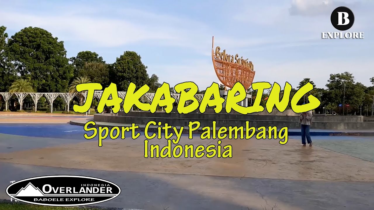 Around the Sumatra Indonesia 2021 | Jakabaring Sport City Palembang ...
