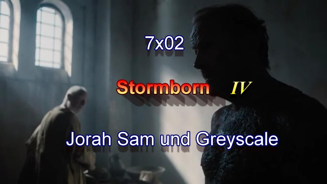 s7x02 Stormborn Teil IV - Jorah Sam und Grauschuppen - Game of Thrones ...