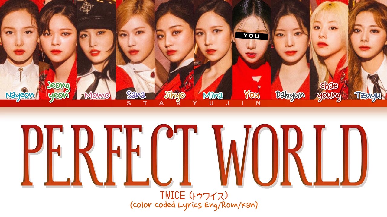 TWICE → Perfect World ← Lyrics with 10 members Karaoke (You as a member ...