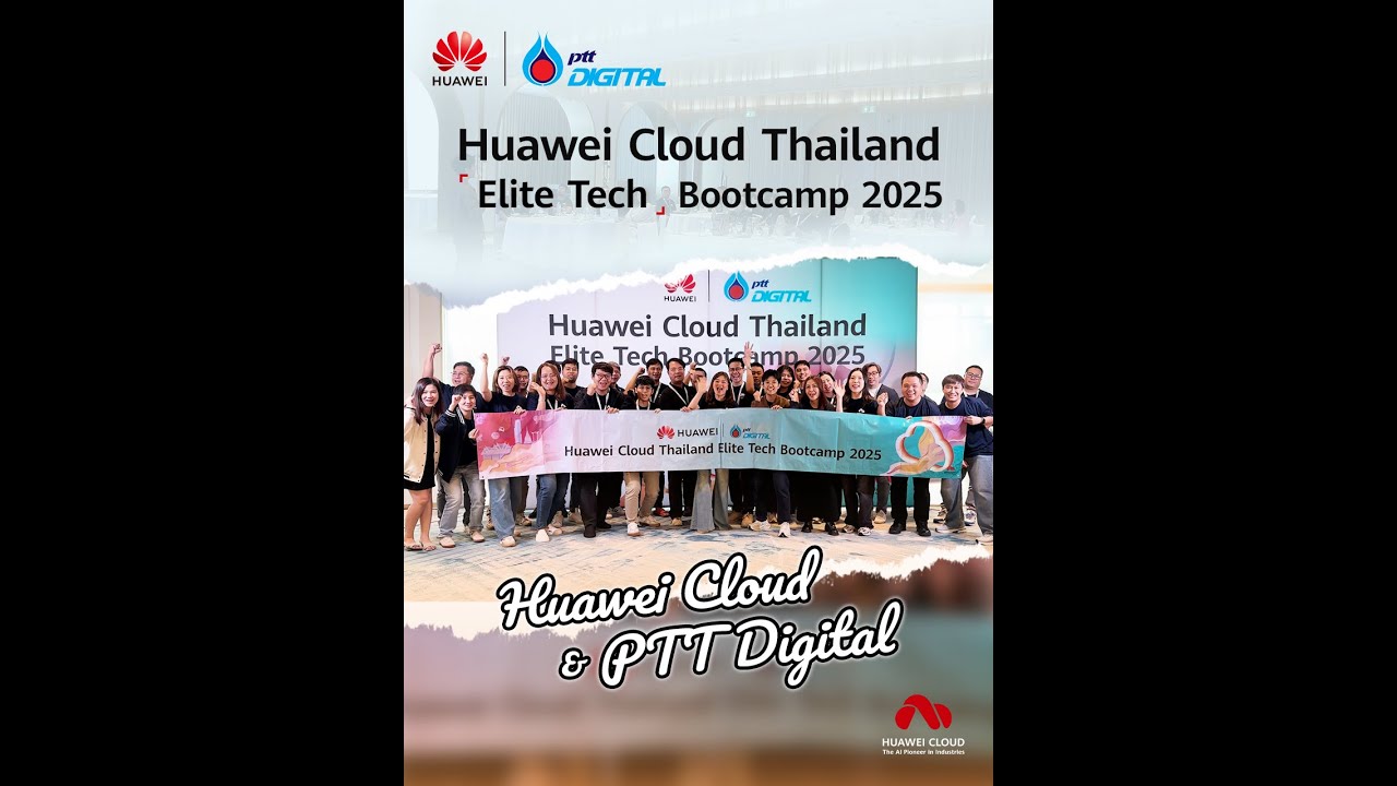 Huawei Cloud Thailand Elite Tech Bootcamp 2025 x PTT Digital Solutions ...