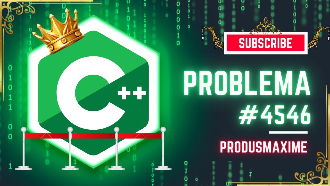 👑REZOLVARE Pbinfo👑 || Problema 4546 ProdusMaxime [C++] - YouTube