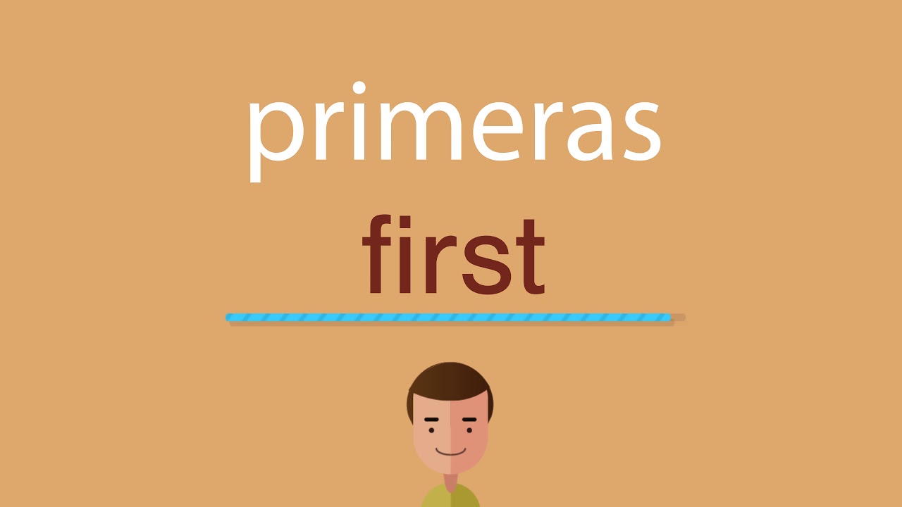 Cómo se dice primeras en inglés - YouTube
