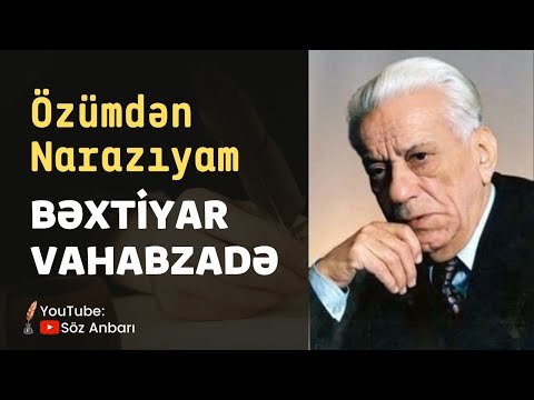 Bəxtiyar Vahabzadə - Özümdən narazıyam (1080p) | Yazılı şeirlər