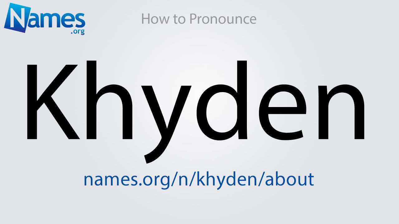 How to Pronounce Khyden - YouTube