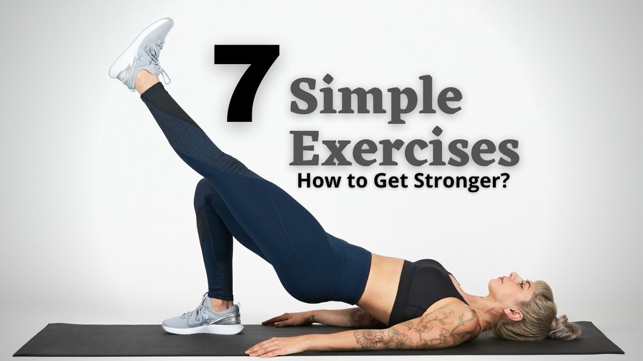 How to get stronger with 7 simple exercises ! - YouTube