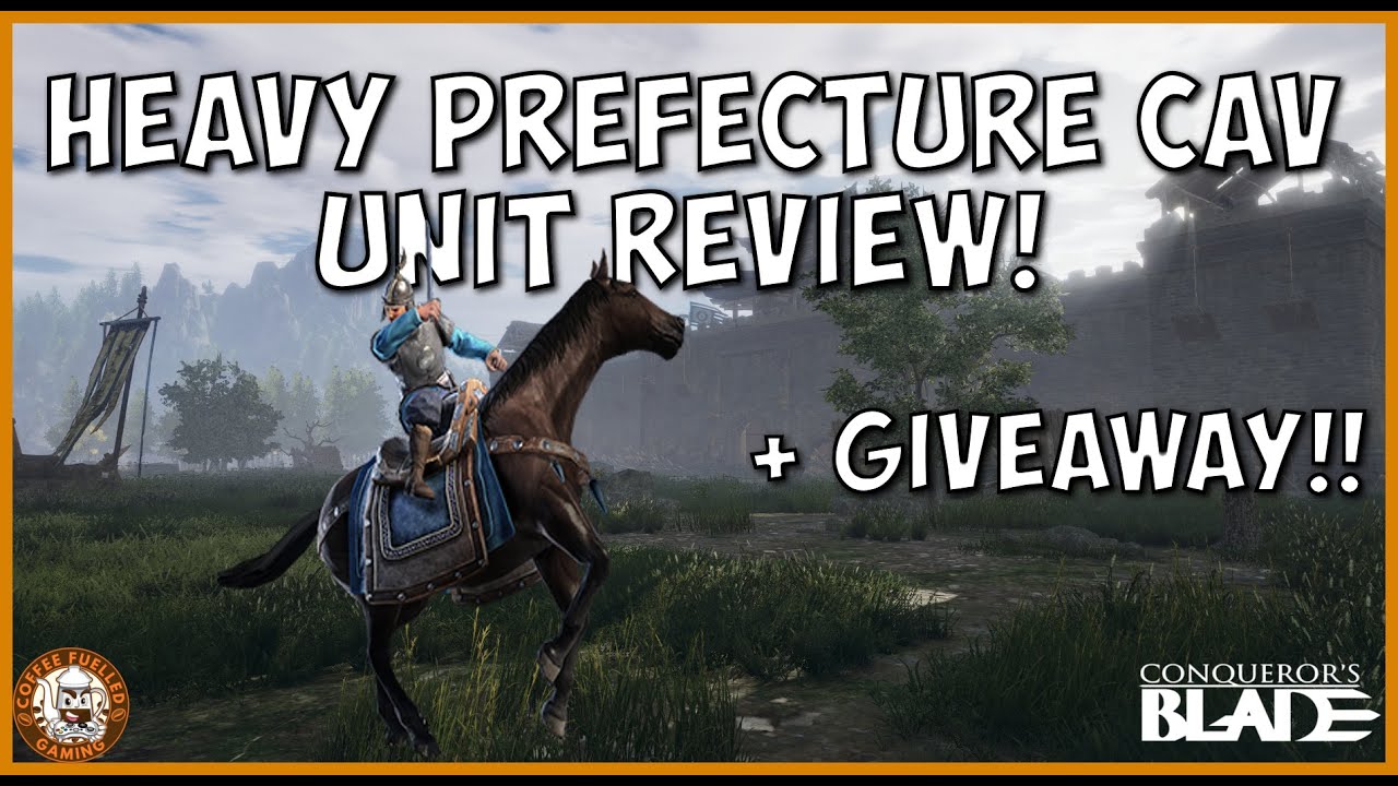 Conquerors Blade Heavy Prefecture Cavalry Unit Review AND GIVEAWAY ...