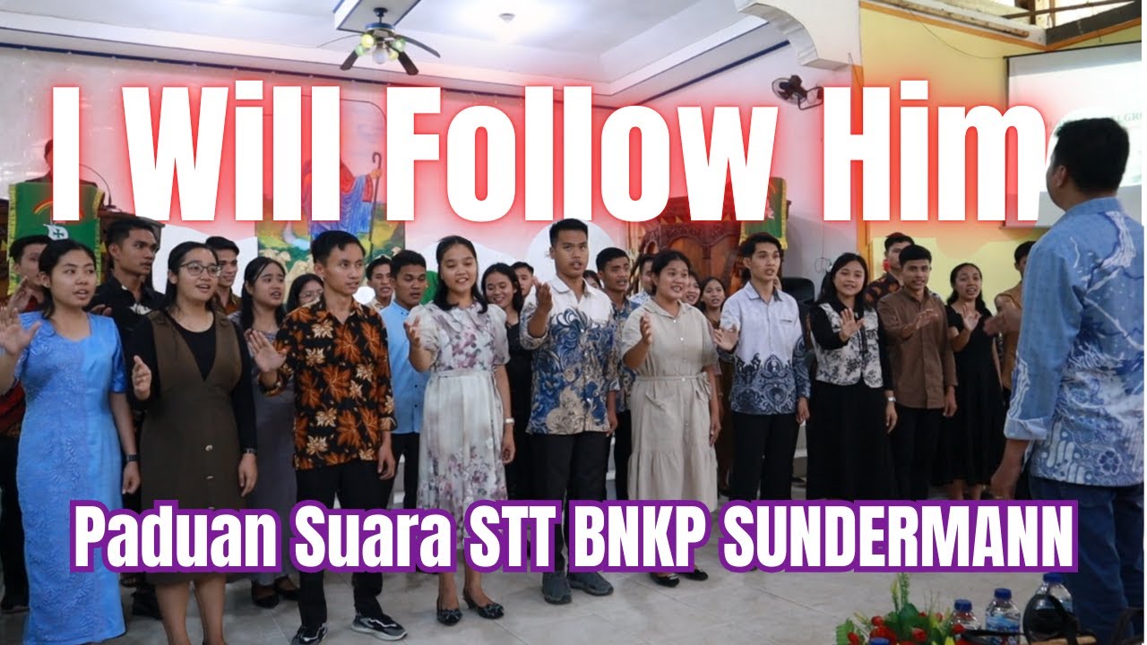 I Will Follow Him ( Paduan Suara STT BNKP Sundermann) - YouTube