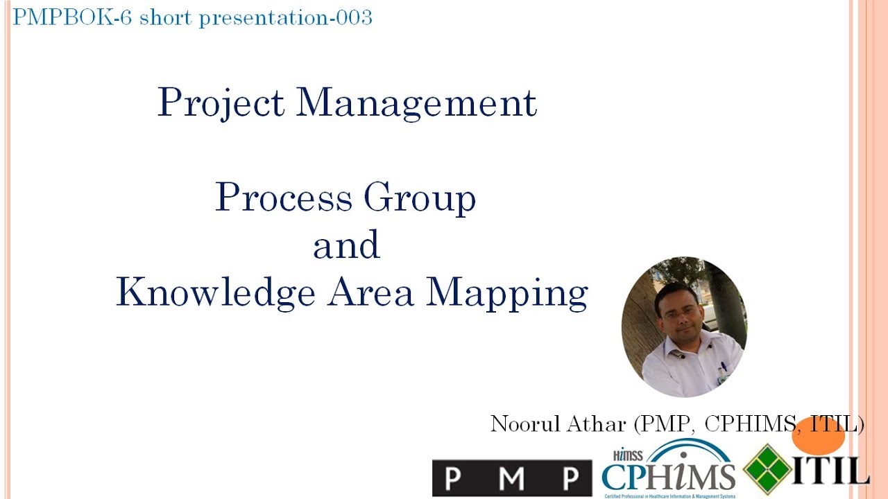 PMP6 -003, PMP Process Group and Knowledge Area Mapping - YouTube