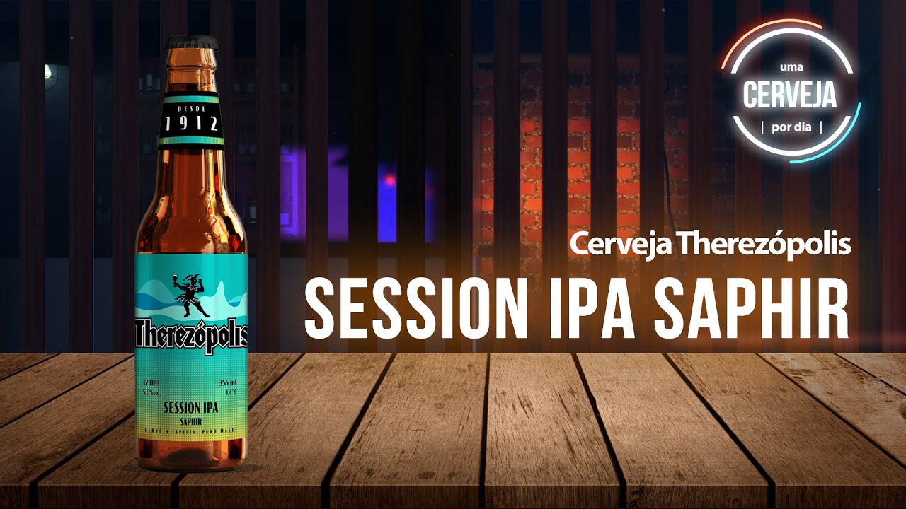 Session IPA Saphir | Cerveja Therezópolis | Uma Cerveja Por Dia #0886 ...
