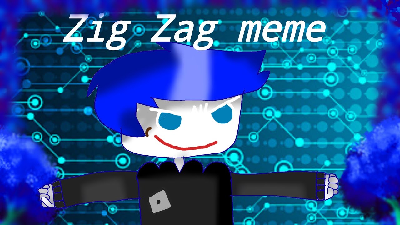 ZigZag meme //FT.guen// meme animation - YouTube
