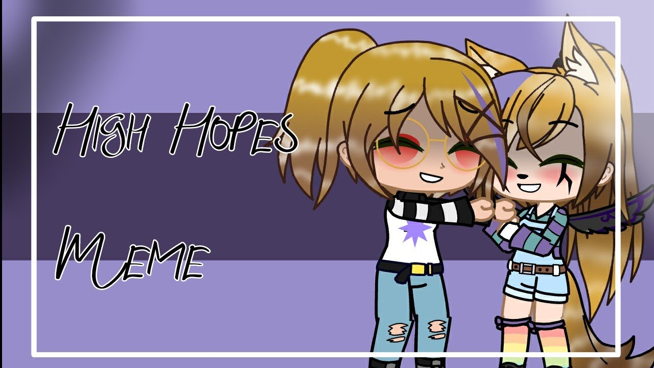 High Hopes meme || 2k + special || Tysm! - YouTube