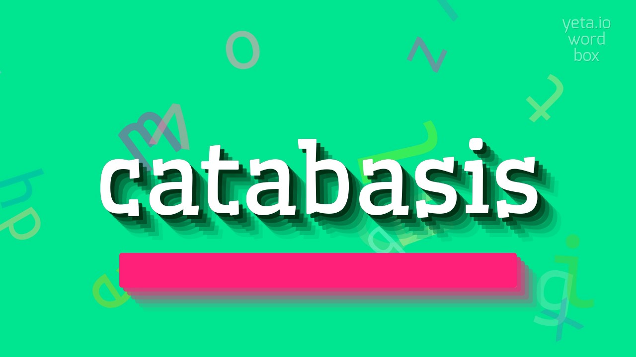 HOW TO PRONOUNCE CATABASIS? #catabasis - YouTube