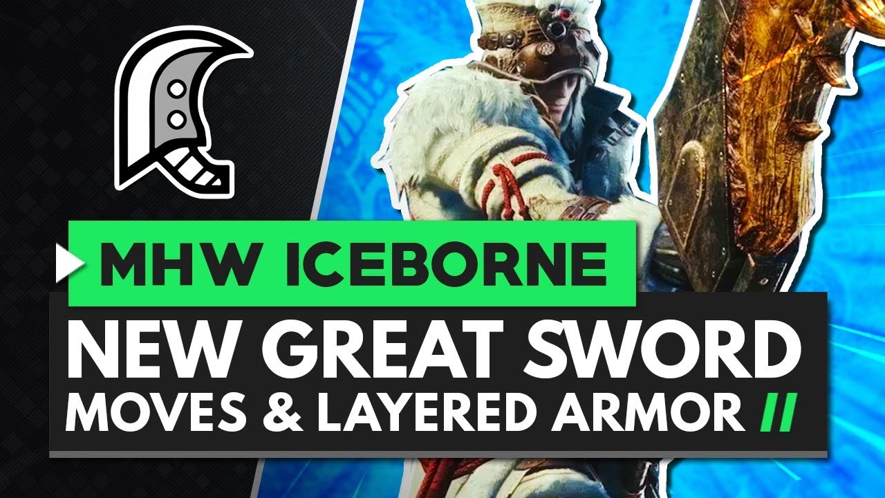 Monster Hunter World Iceborne | New Great Sword Moves, Gameplay ...