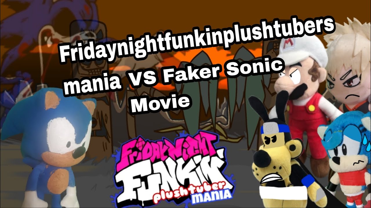 JL434 Plush: Fridaynightfunkinplushtubers mania vs Faker Sonic Movie ...